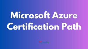 Microsoft Azure Certification Path | Uplatz Blog