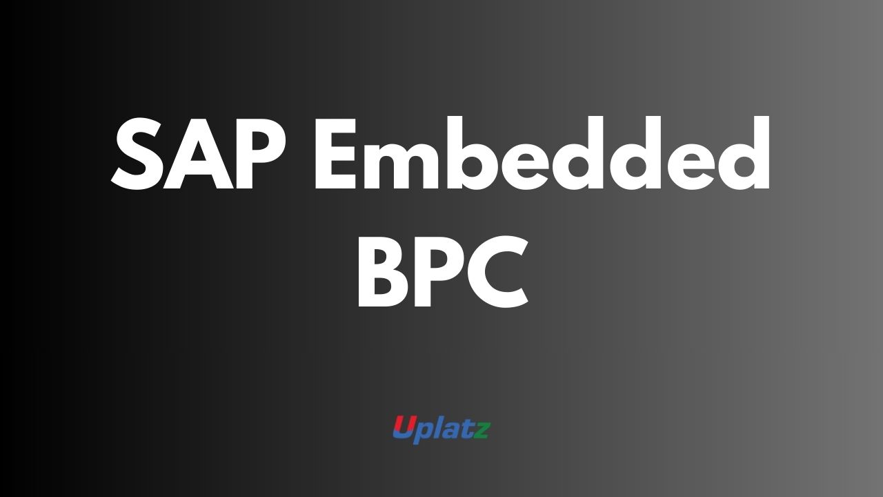 SAP Embedded BPC: Overview & Key Features | Uplatz Blog