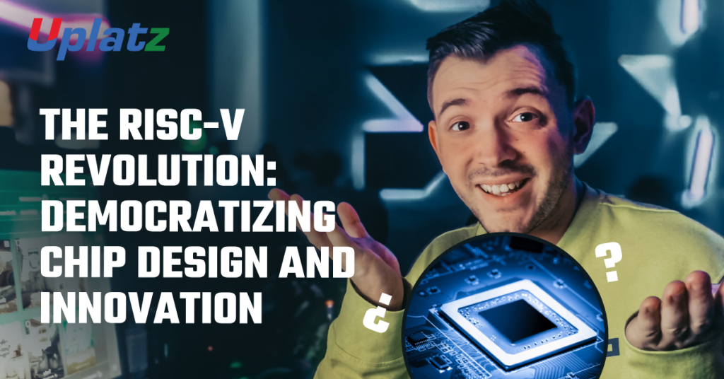 The RISC-V Revolution: Democratizing Chip Design and Innovation ...