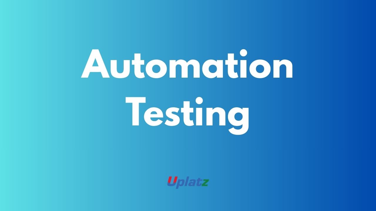 Automation Testing: A Complete Guide for Beginners and Professionals ...