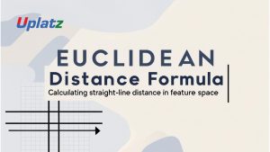 Euclidean Distance Formula – Calculating Straight-Line Distance in Feature Space | Uplatz Blog