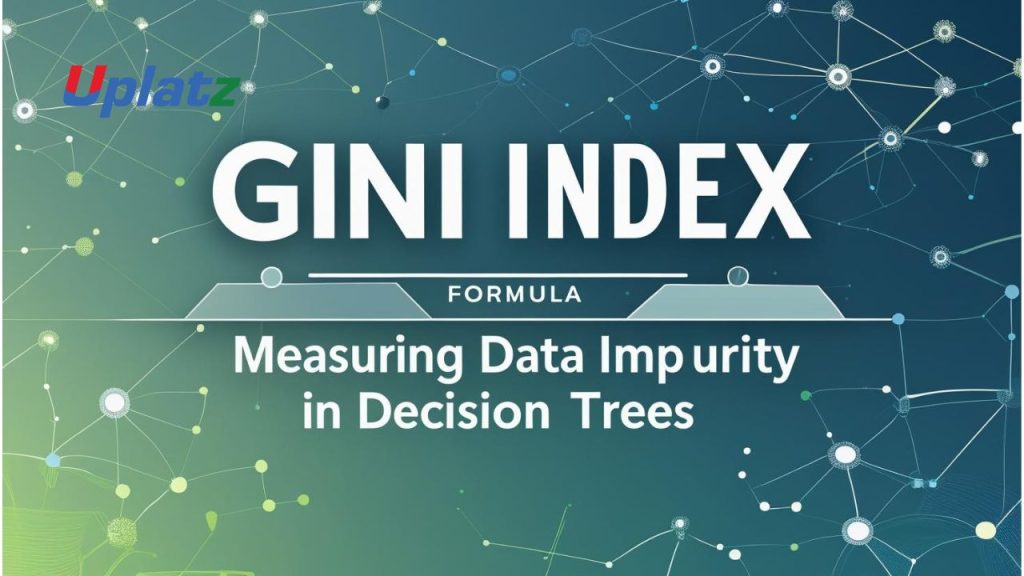Gini Index Formula – Measuring Data Impurity in Decision Trees | Uplatz ...