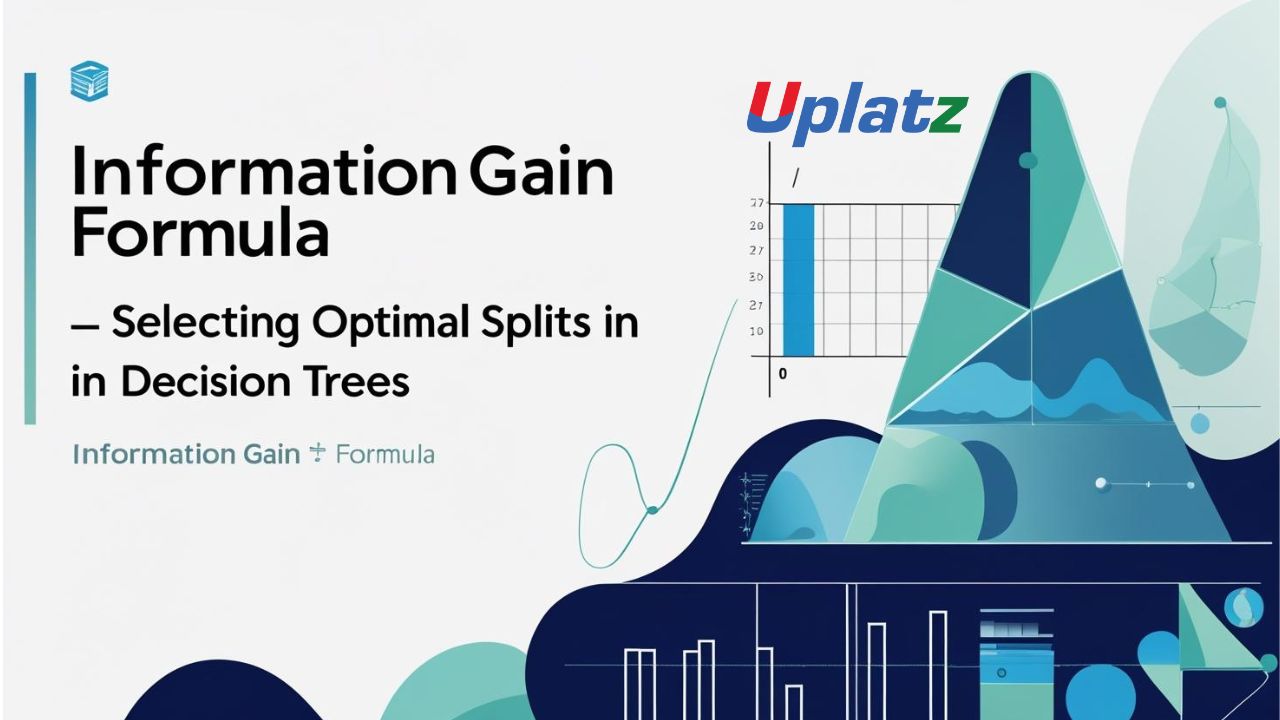 Information Gain Formula – Selecting Optimal Splits in Decision Trees ...