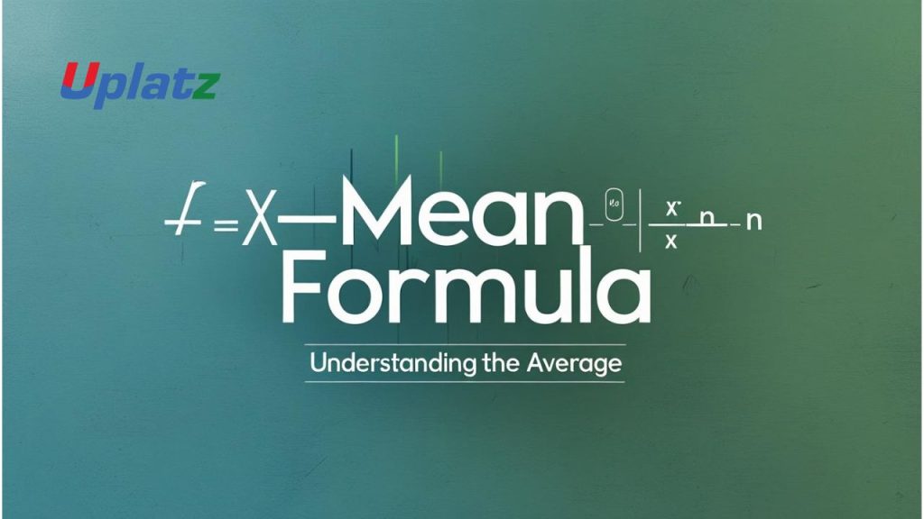 Mean Formula – Understanding the Average | Uplatz Blog
