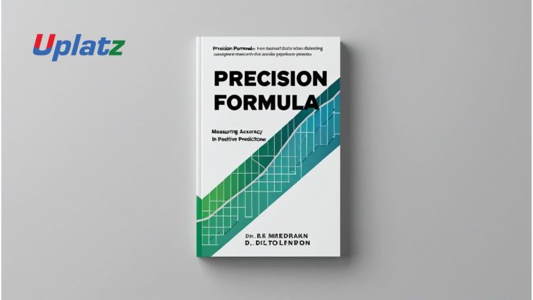 Precision Formula – Measuring Accuracy in Positive Predictions | Uplatz Blog
