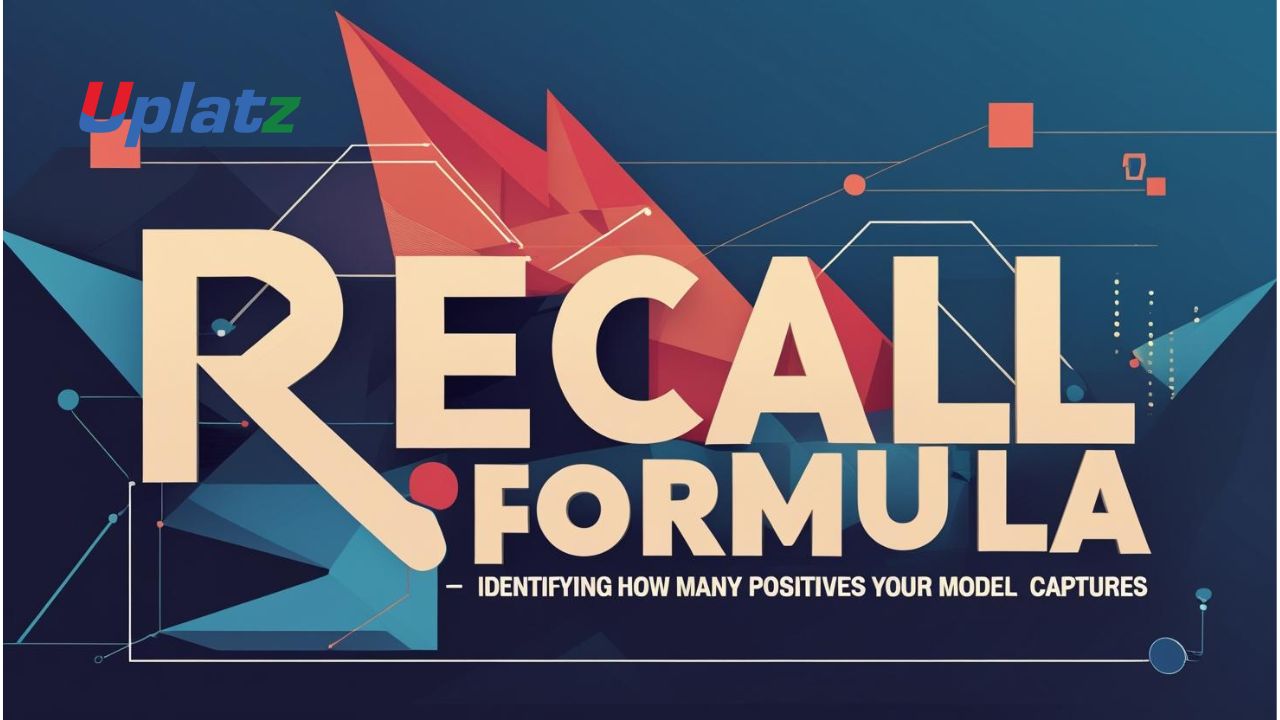Recall Formula – Identifying How Many Positives Your Model Captures ...