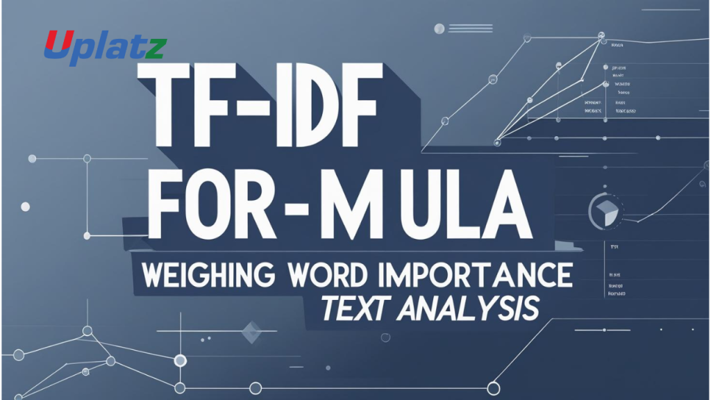 TF-IDF Formula – Weighing Word Importance in Text Analysis | Uplatz Blog