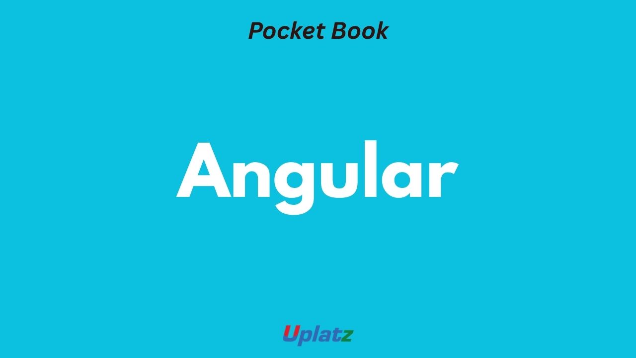 Angular Pocket Book | Uplatz Blog