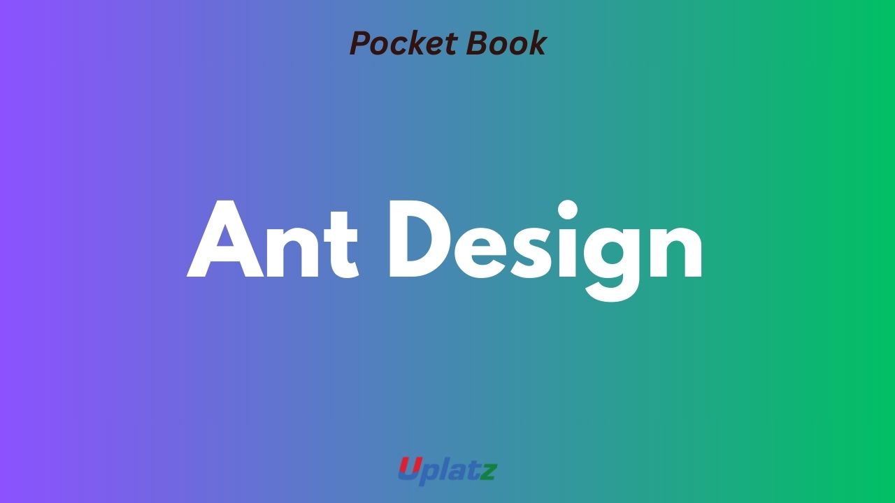 Ant Design Pocket Book | Uplatz Blog