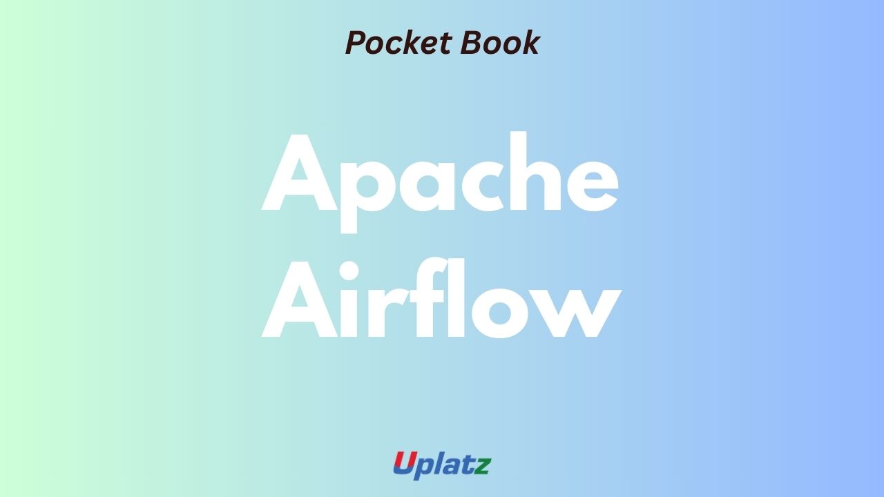 Apache Airflow Pocket Book | Uplatz Blog