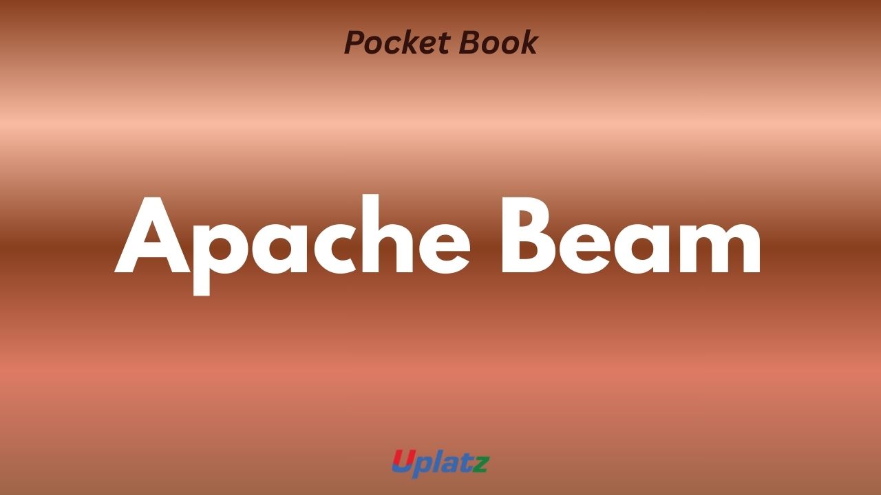 Apache Beam Pocket Book | Uplatz Blog