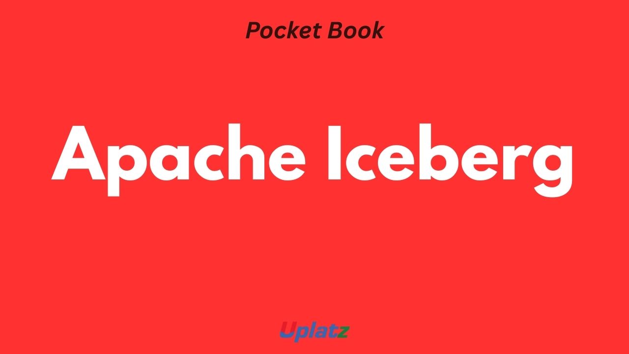 Apache Iceberg Pocket Book | Uplatz Blog