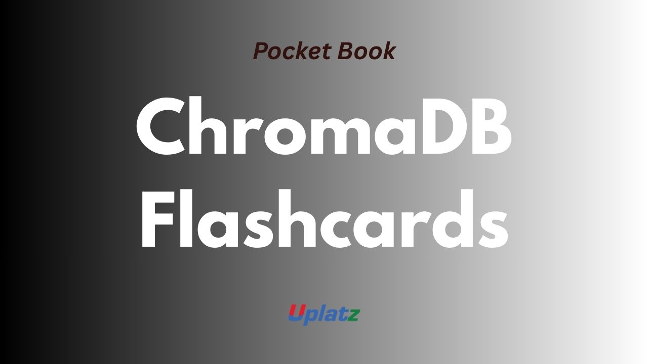 ChromaDB Flashcards | Uplatz Blog