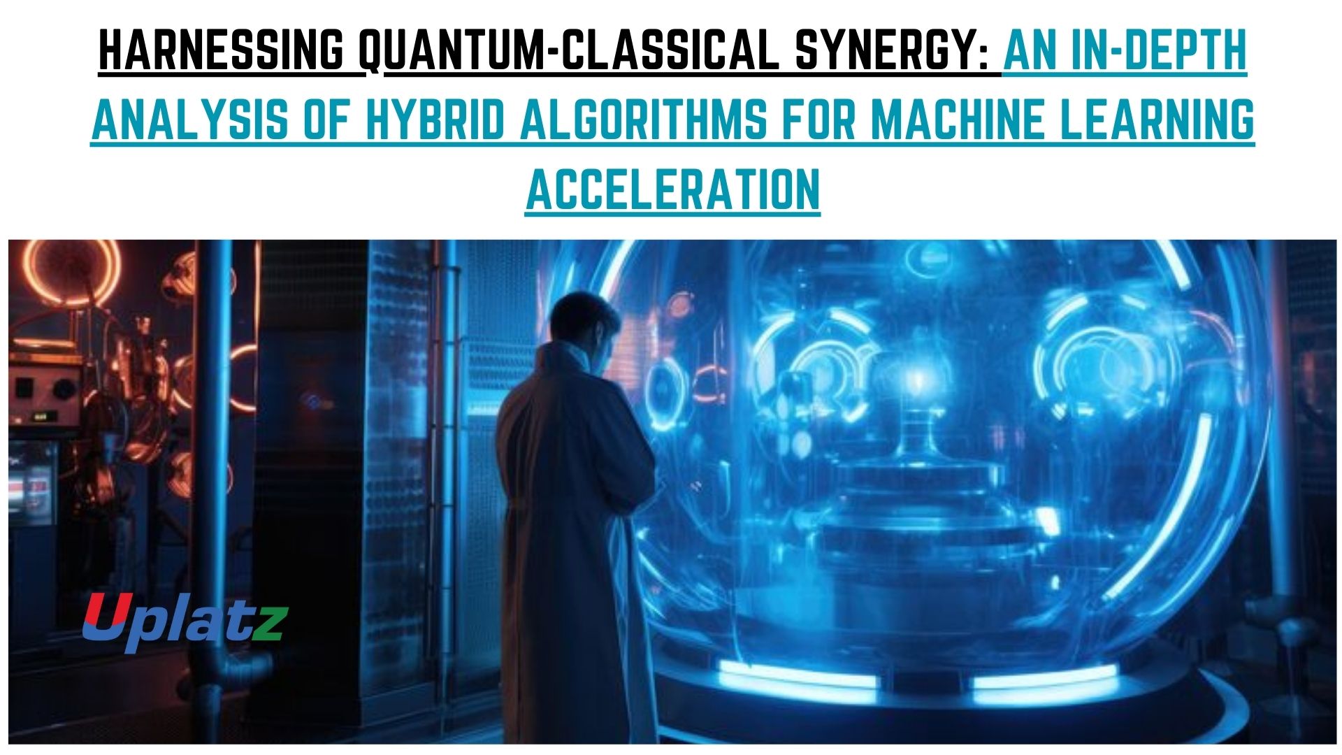 Harnessing Quantum-Classical Synergy: An In-Depth Analysis of Hybrid Algorithms for Machine ...