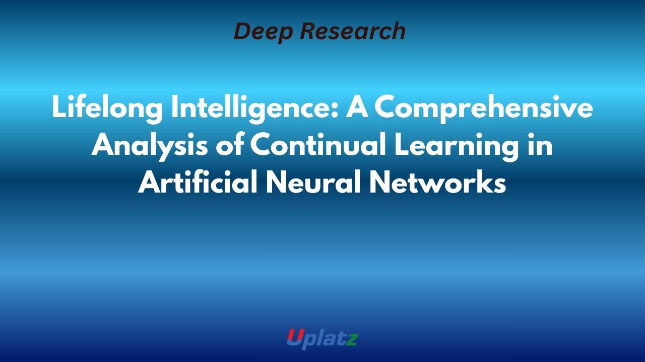 Lifelong Intelligence: A Comprehensive Analysis of Continual Learning in Artificial Neural ...