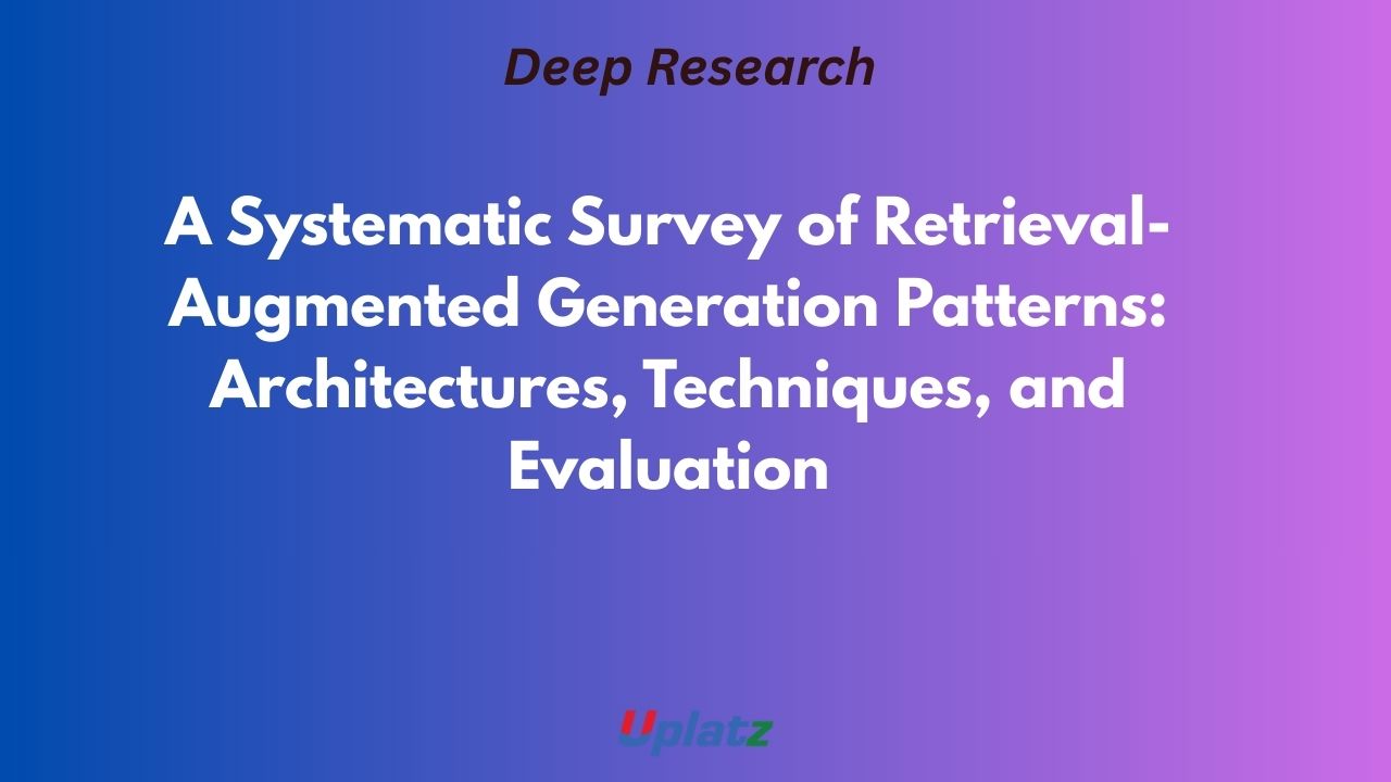 A Systematic Survey of Retrieval-Augmented Generation Patterns ...