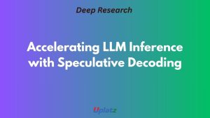 Accelerating Large Language Model Inference: A Comprehensive Analysis of Speculative Decoding ...