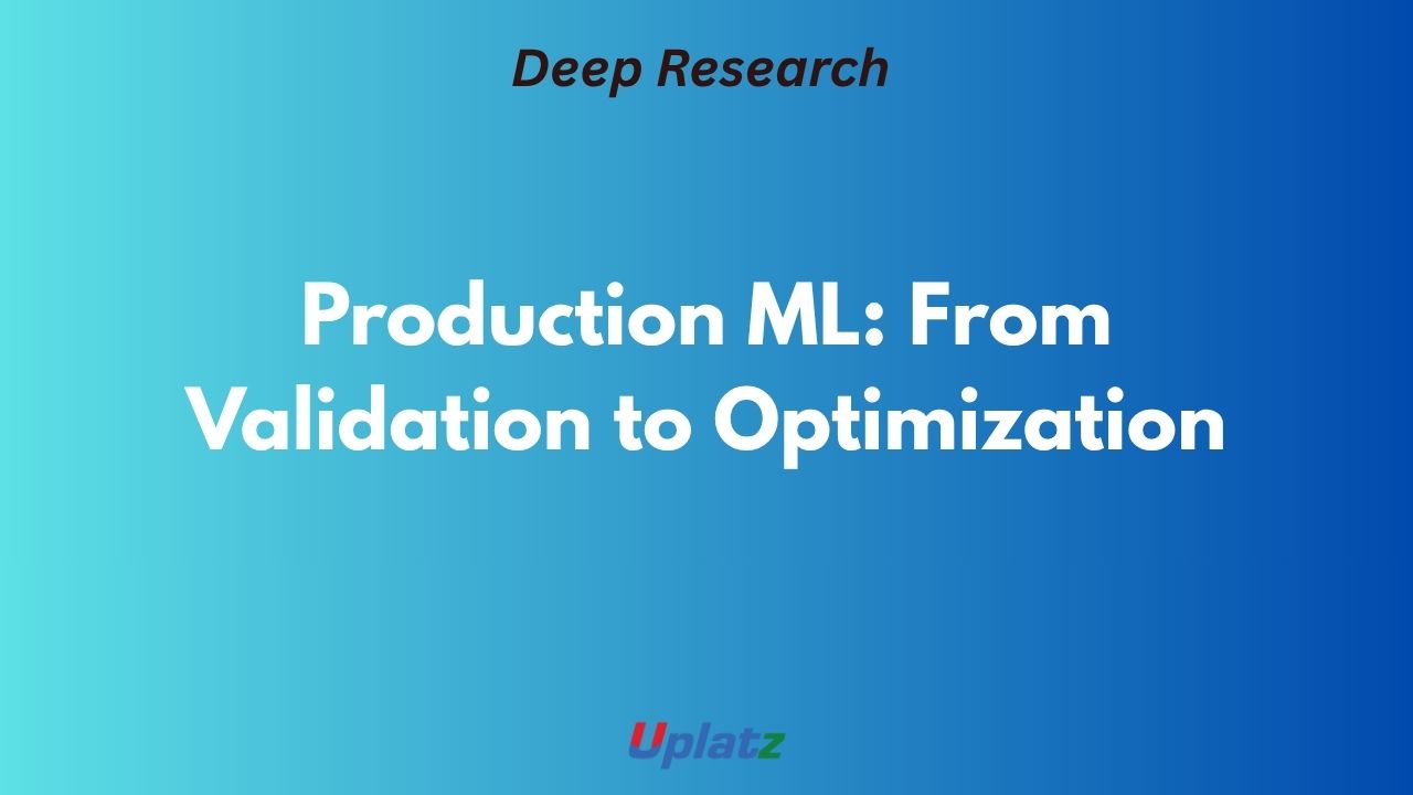 From Validation to Optimization: A Strategic Guide to Production ML ...