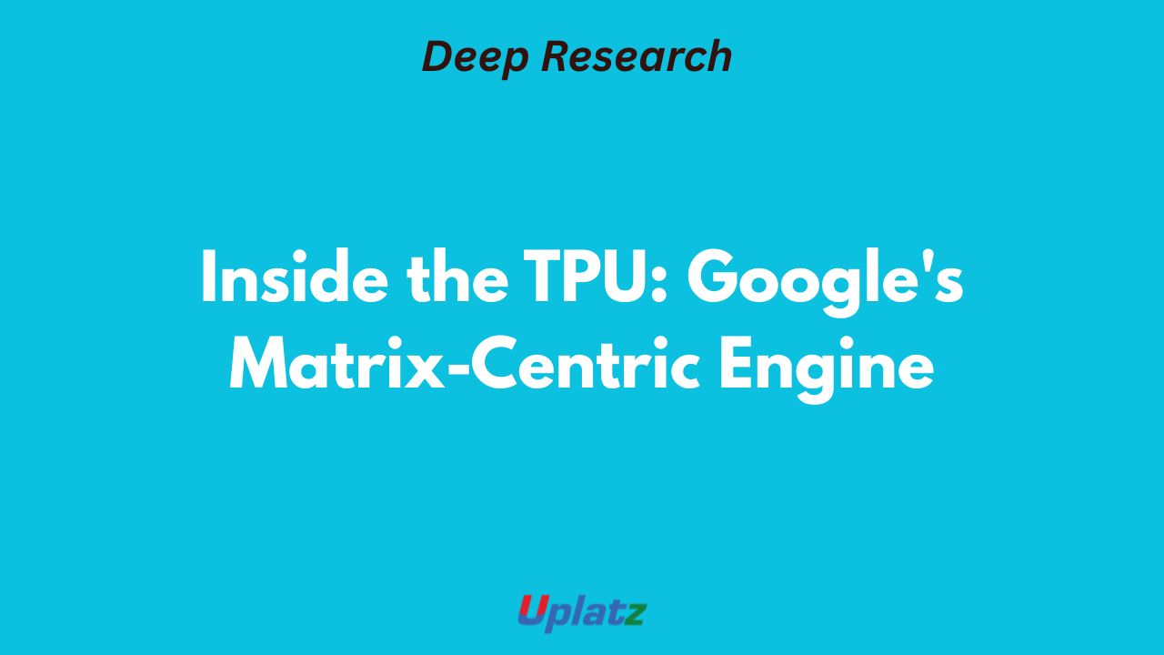 Matrix-Centric Computing: An Architectural Deep Dive into Google's ...