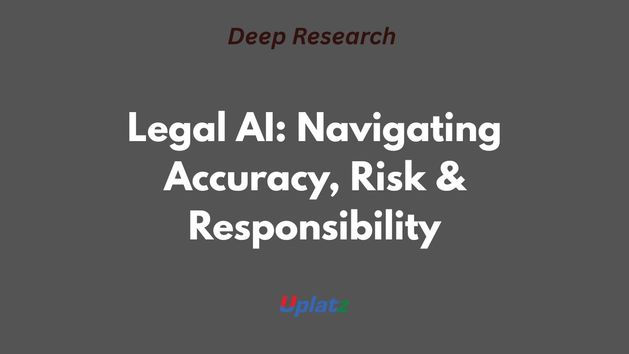 Navigating the New Frontier: Accuracy, Risk, and Responsibility in Legal AI | Uplatz Blog