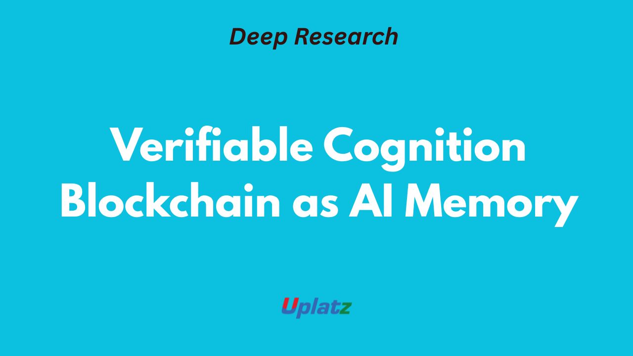 Verifiable Cognition: Blockchain as the Immutable Memory Layer for ...