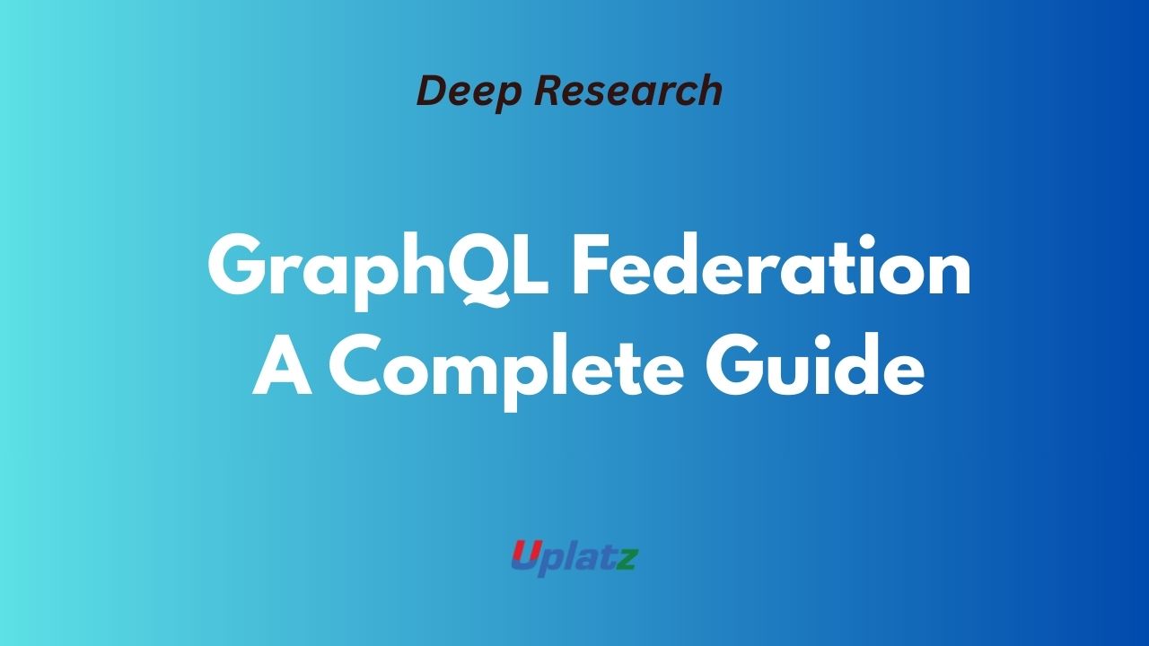 A Comprehensive Analysis of GraphQL Federation and Distributed Schema Composition | Uplatz Blog