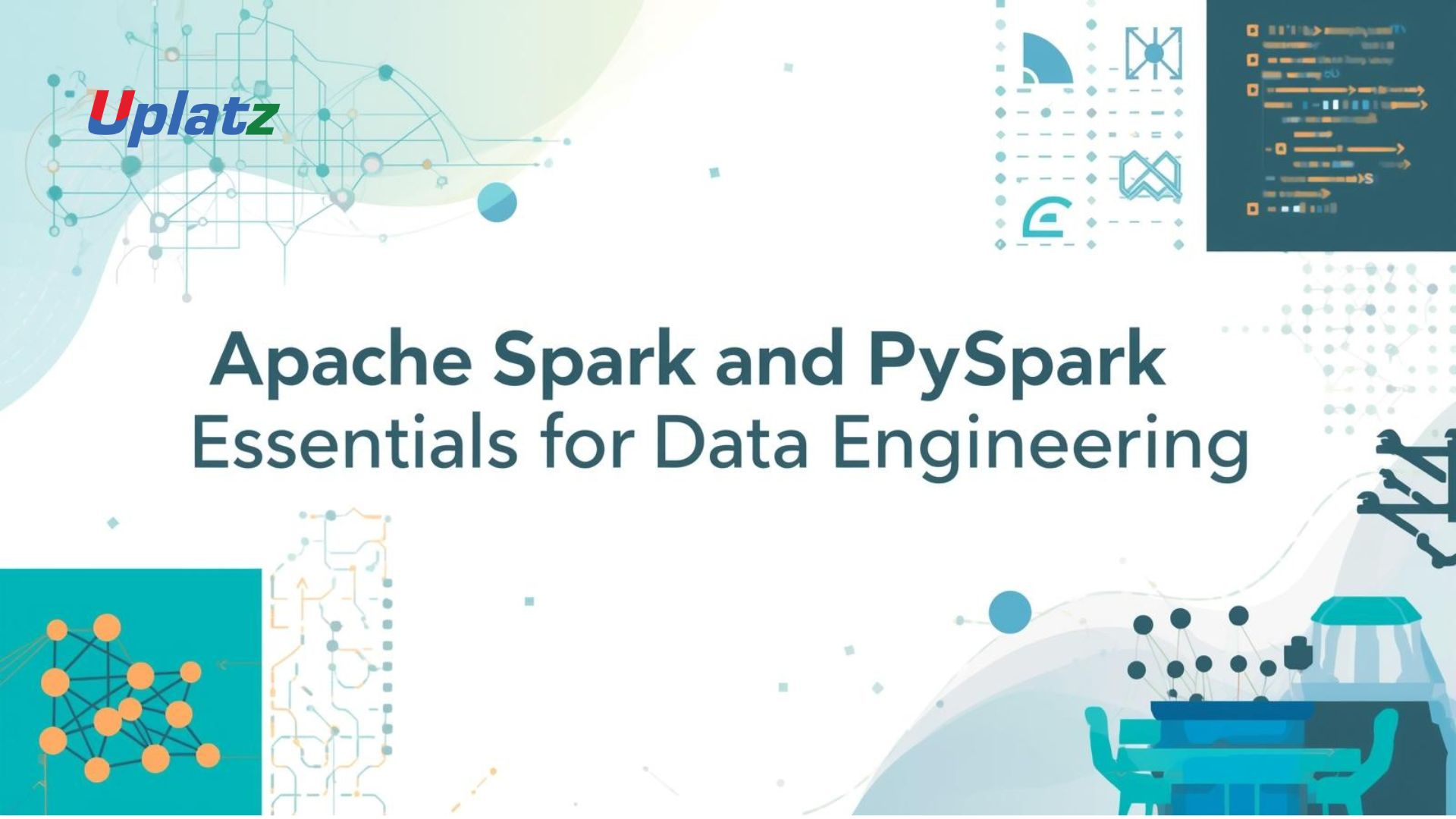 Apache Spark and PySpark Essentials for Data Engineering | Uplatz Blog