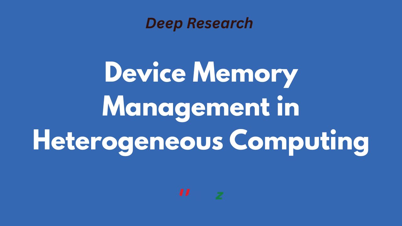 Device Memory Management In Heterogeneous Computing Architectures