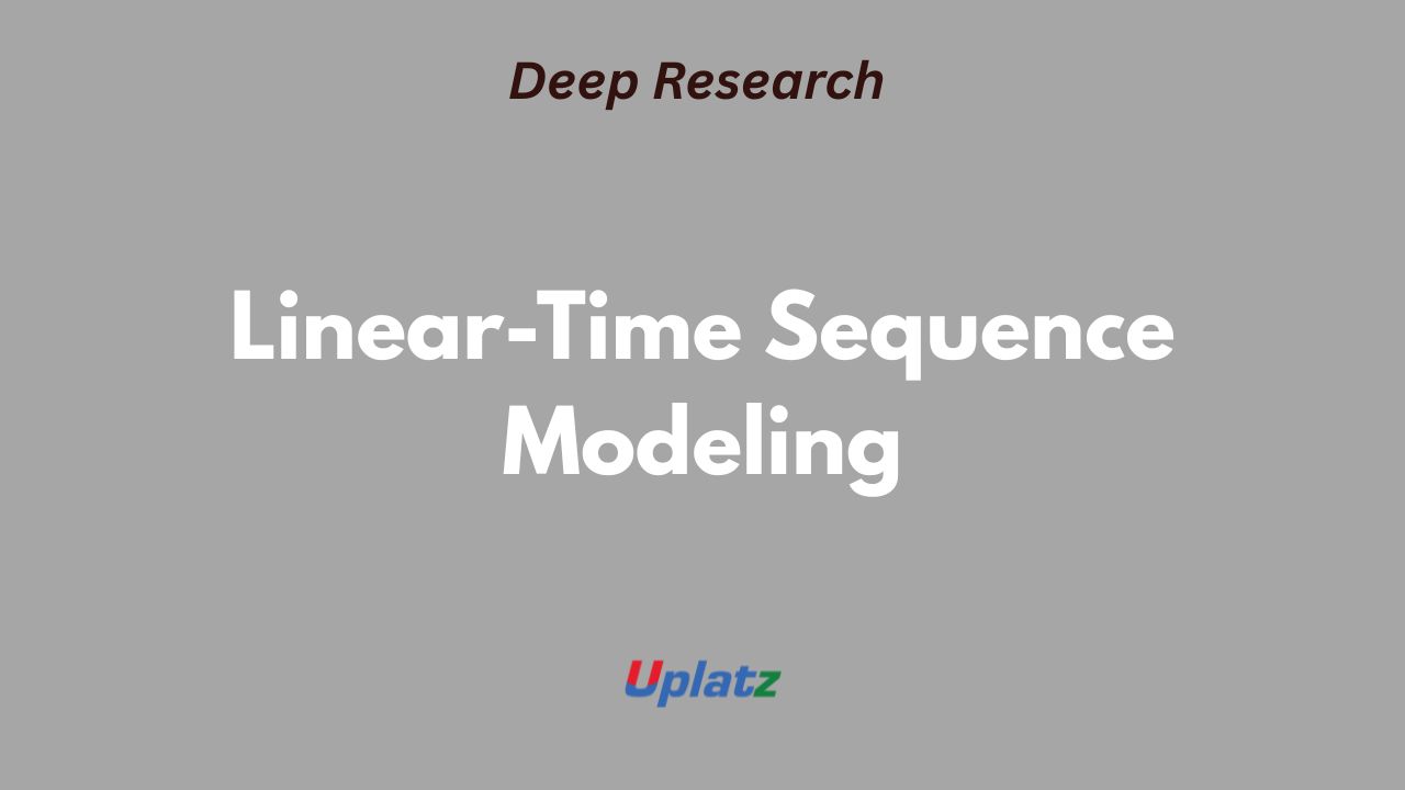 Linear-Time Sequence Modeling: The Post-Transformer Era and the Rise of ...